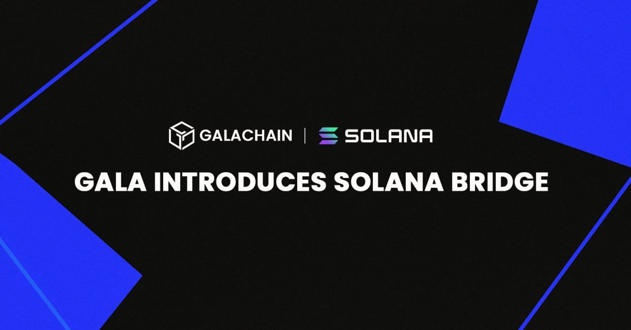 Gala Introduces Solana Bridge for GalaChain - Coin Pulse HQ